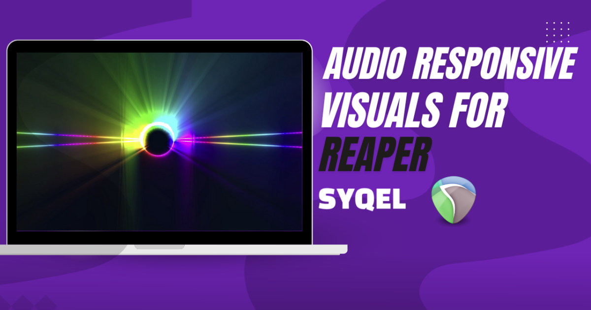 How to Visualize your Music from Reaper - SYQEL